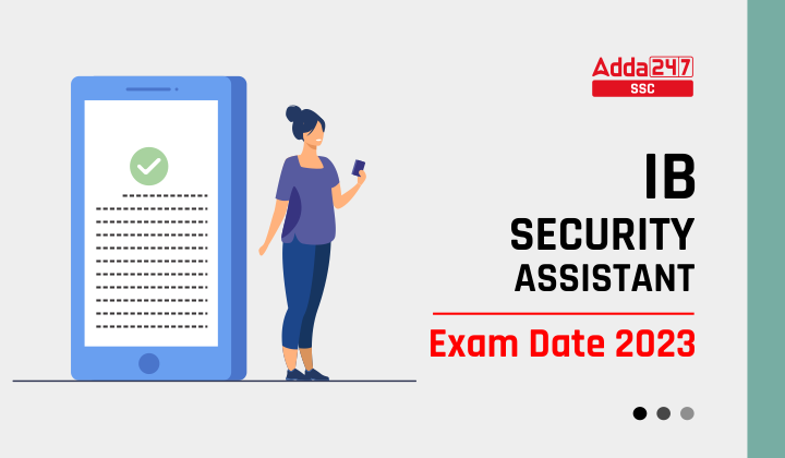 IB Security Assistant Exam Date 2023 Out, Check Exam Schedule
