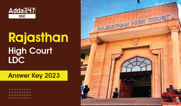 Rajasthan High Court LDC Final Answer Key 2023 Out, Response Sheet