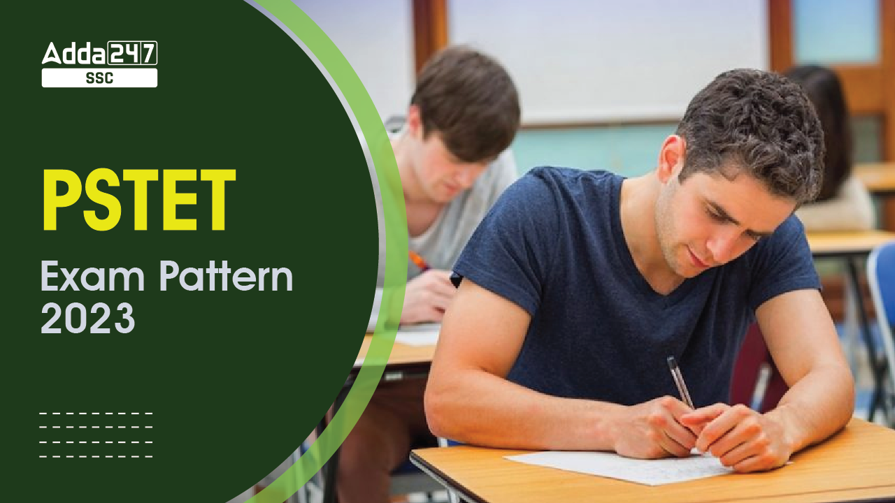 PSTET Exam Pattern 2024, Check Paper 1 and 2 Exam Pattern