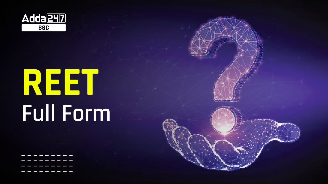 REET Full Form 2023, Complete REET Details, Eligibility