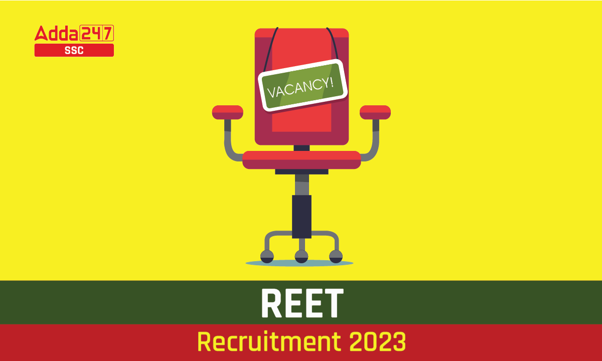 REET Recruitment 2023 Notification, Apply Online, Exam Date