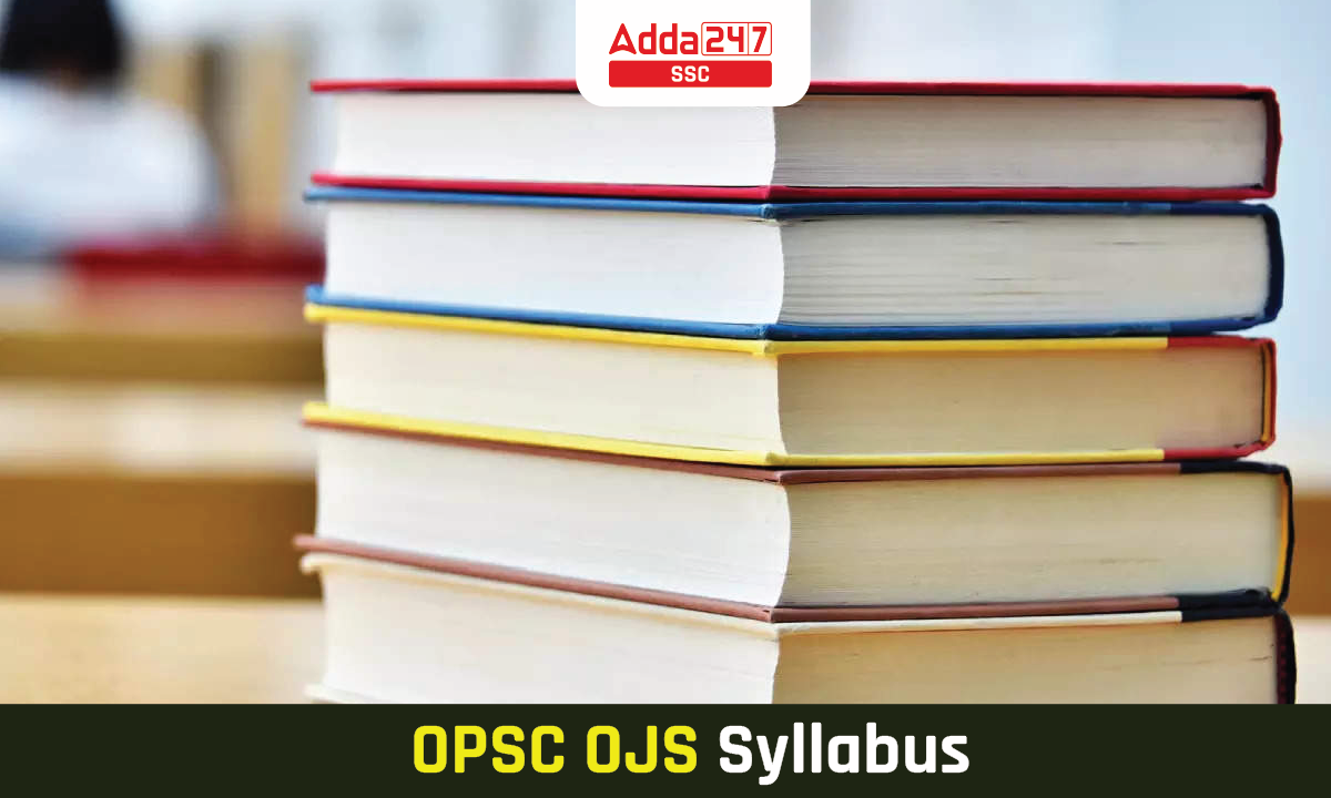 OPSC OJS Syllabus 2023, Topics Wise Syllabus with PDF