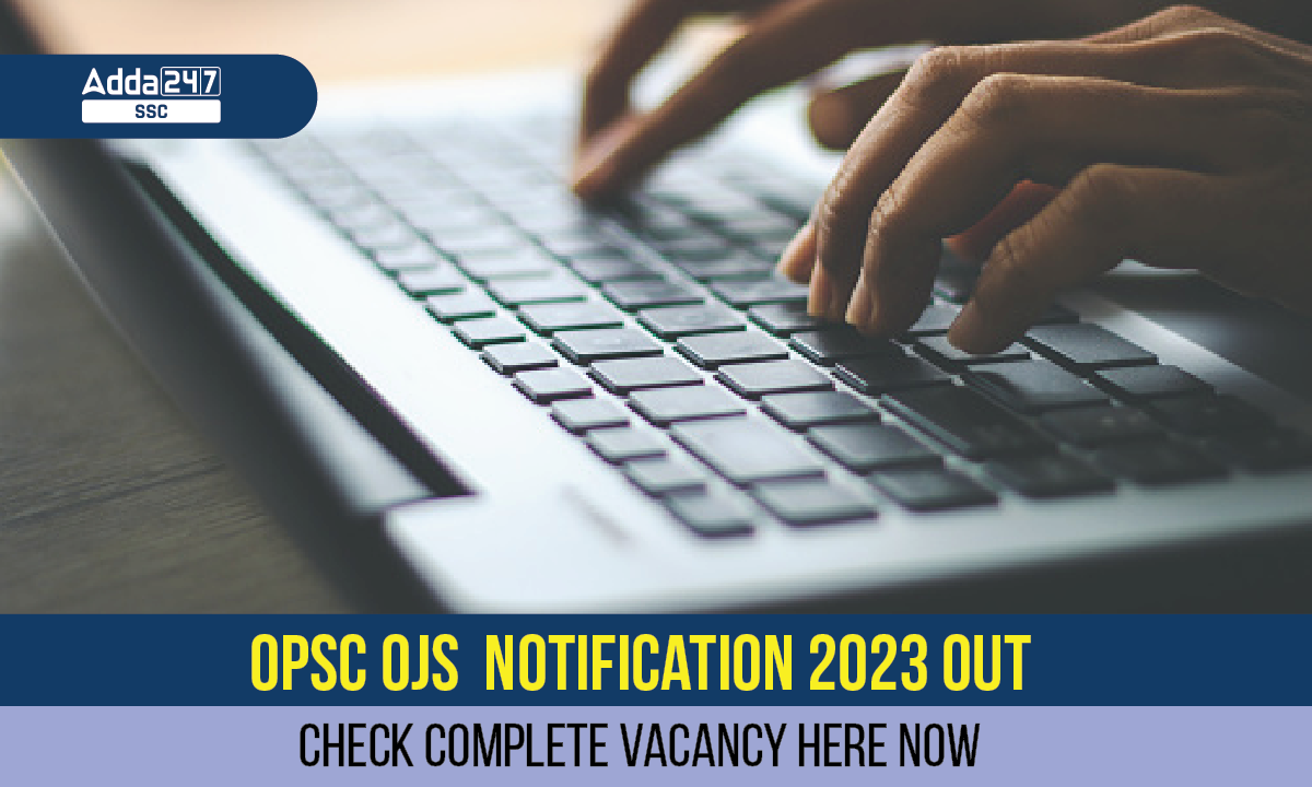 OPSC OJS Notification 2023 Out, Apply Online for 57 Vacancy