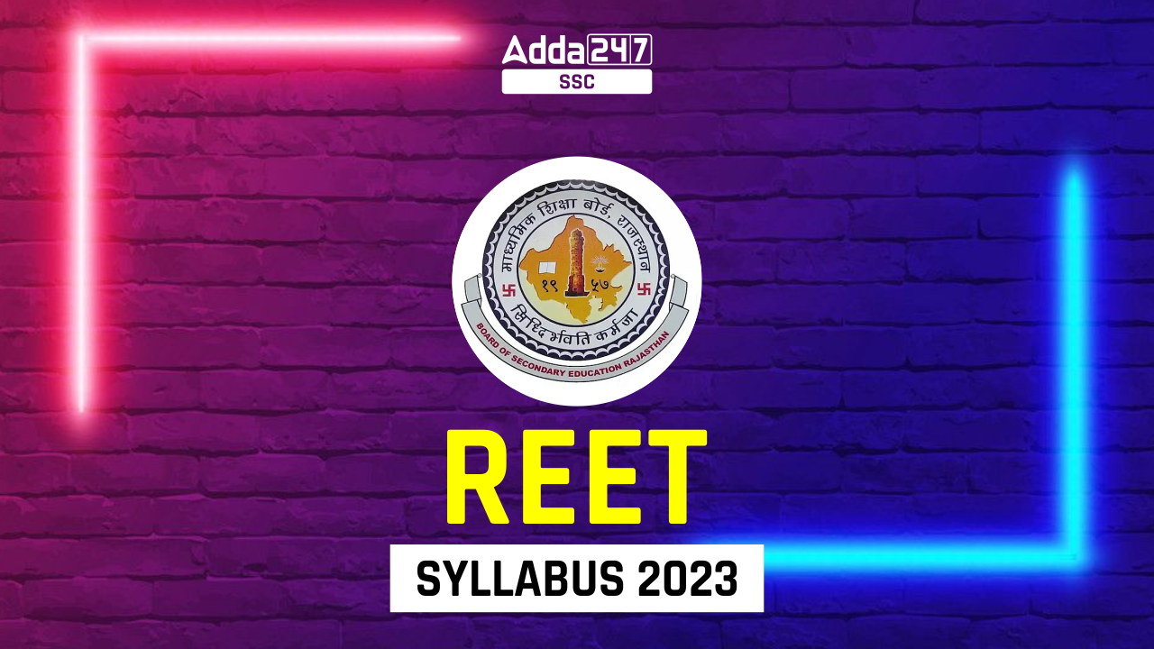REET Syllabus 2023, Check Level 1 and Level 2 Topics Wise