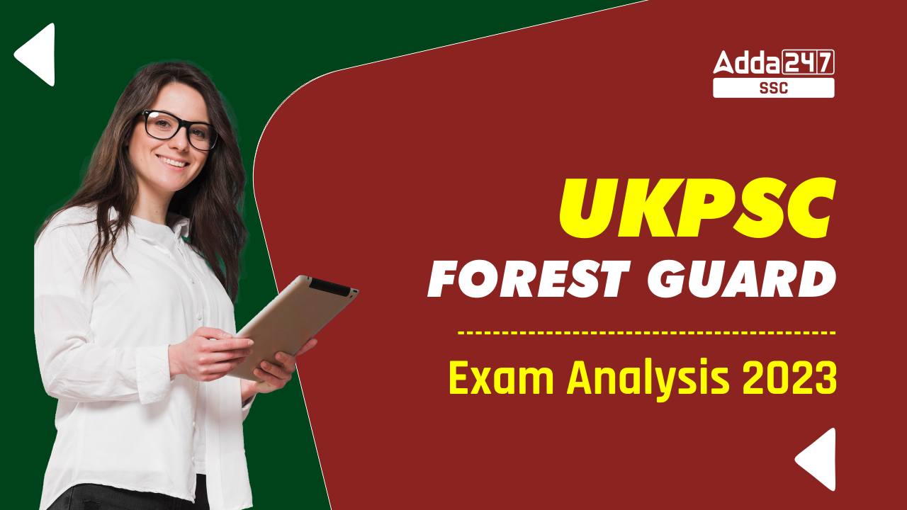UKPSC Forest Guard Exam Analysis 2023, Good Attempts