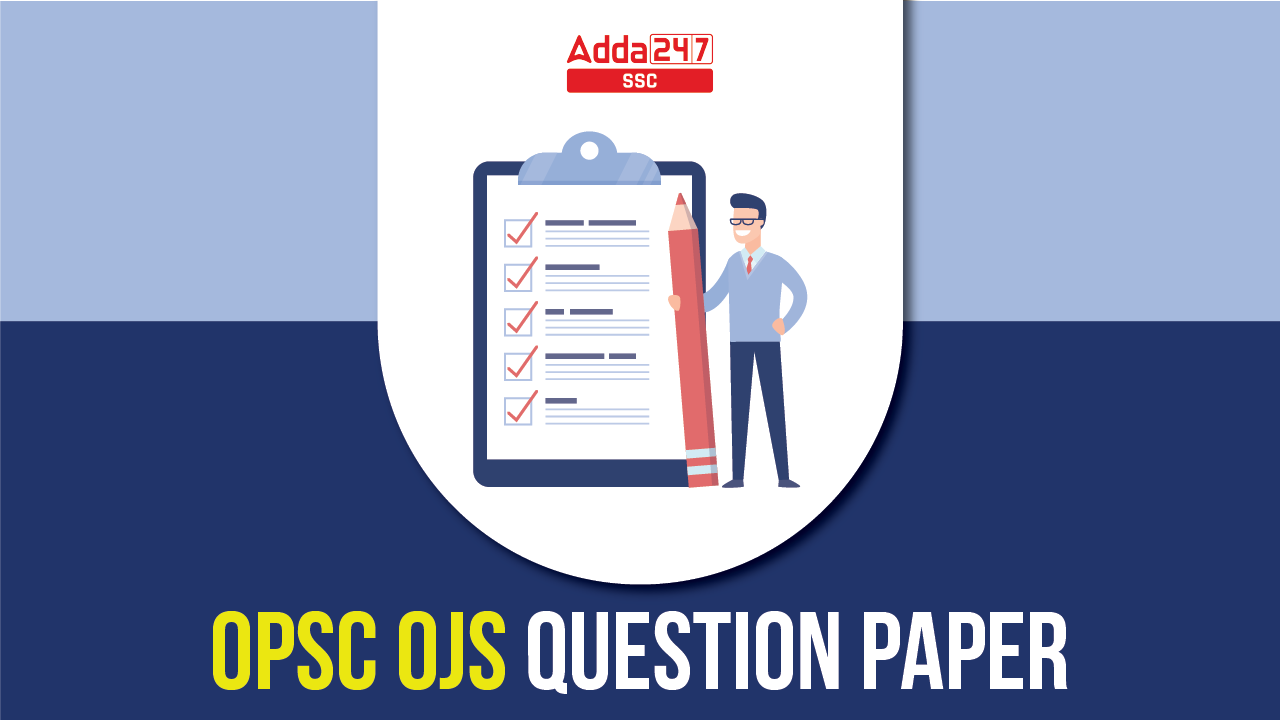 Check OPSC OJS Previous Year Question Paper PDF