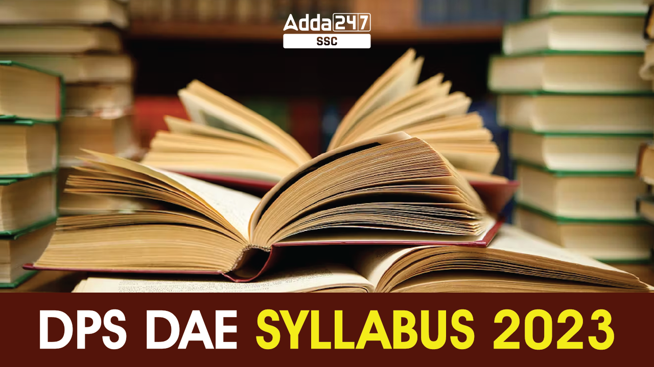 DPS DAE Syllabus 2023, Exam Pattern, Complete Syllabus PDF