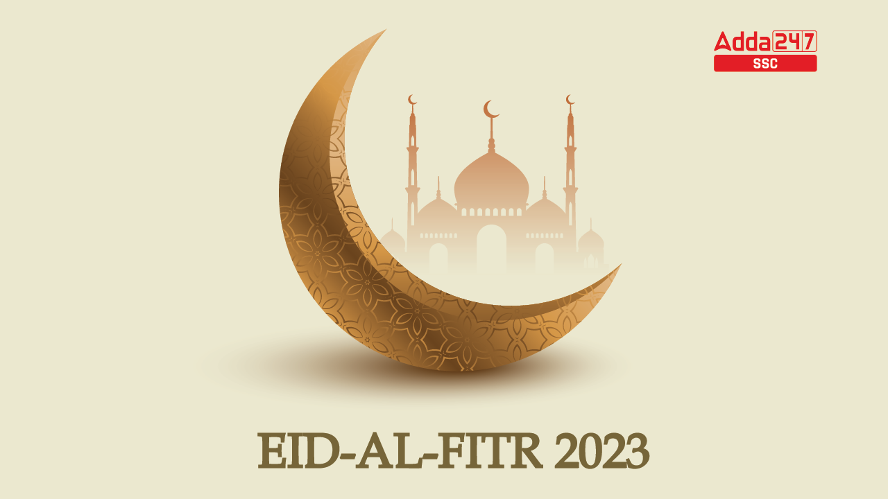 Eid-al-Fitr, Festival that Marks the End of Holy Month Ramadan