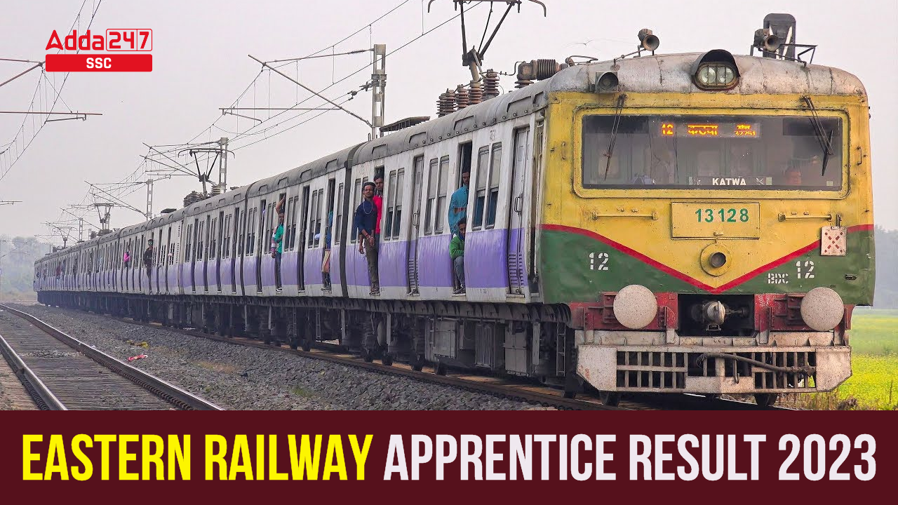 Eastern Railway Apprentice Result 2023 Out, Merit List PDF