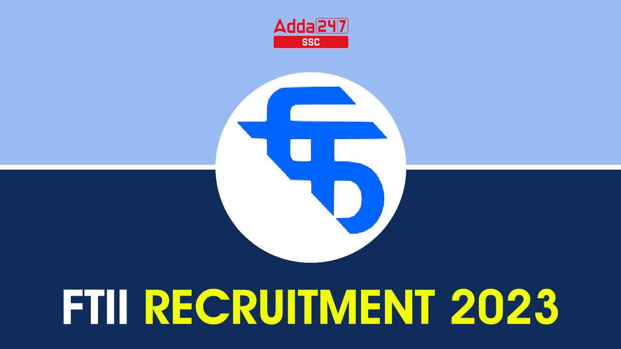 FTII Recruitment 2023 for 84 Vacancy, Apply Online here