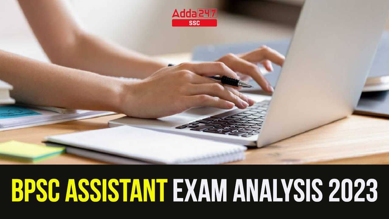 BPSC Assistant Exam Analysis 28th April 2023, Good Attempts