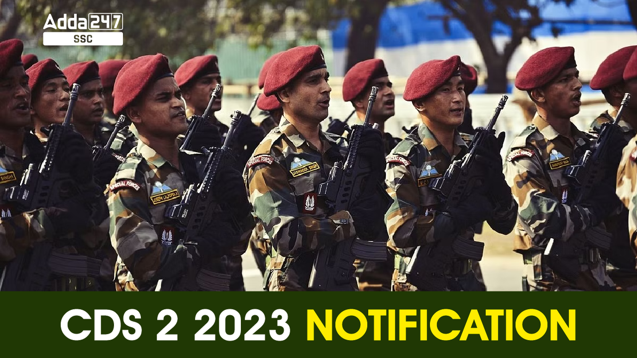 CDS 2 2023 Notification PDF Out for 349 Vacancies, Last Date to Apply Online