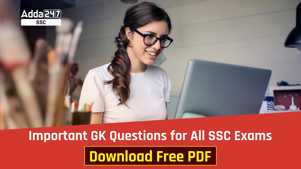 Important GK Questions for All SSC Exams: Download Free PDF