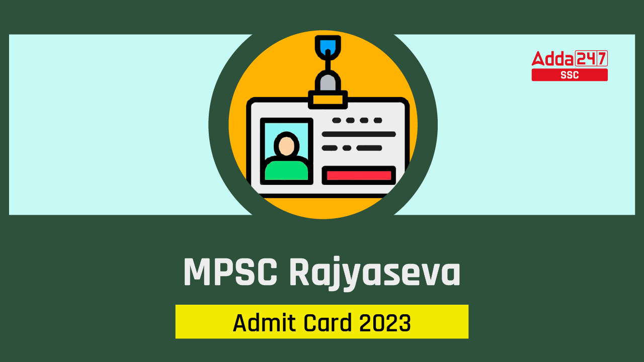 MPSC Rajyaseva Admit Card 2023, Direct Download Link Active
