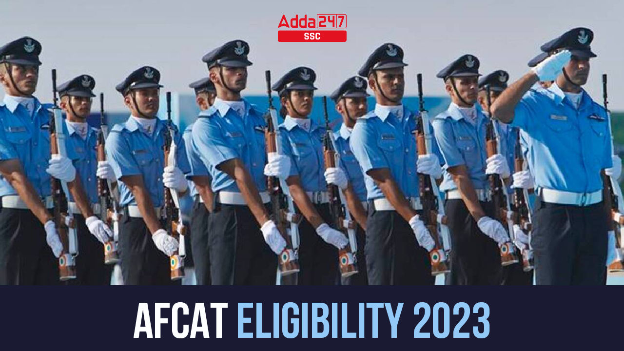 AFCAT Eligibility 2023, Age Limit and Qualification
