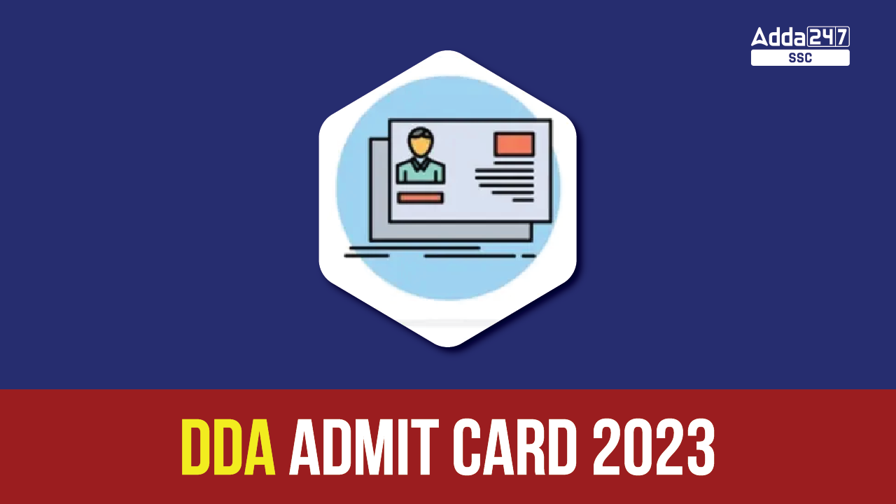 DDA JE Admit Card 2023 Out, Direct Download Link