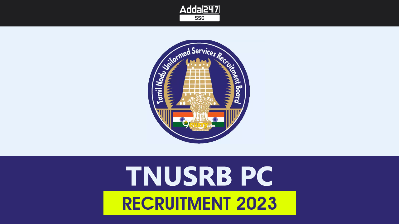 TNUSRB PC Recruitment 2023, Exam Date Out