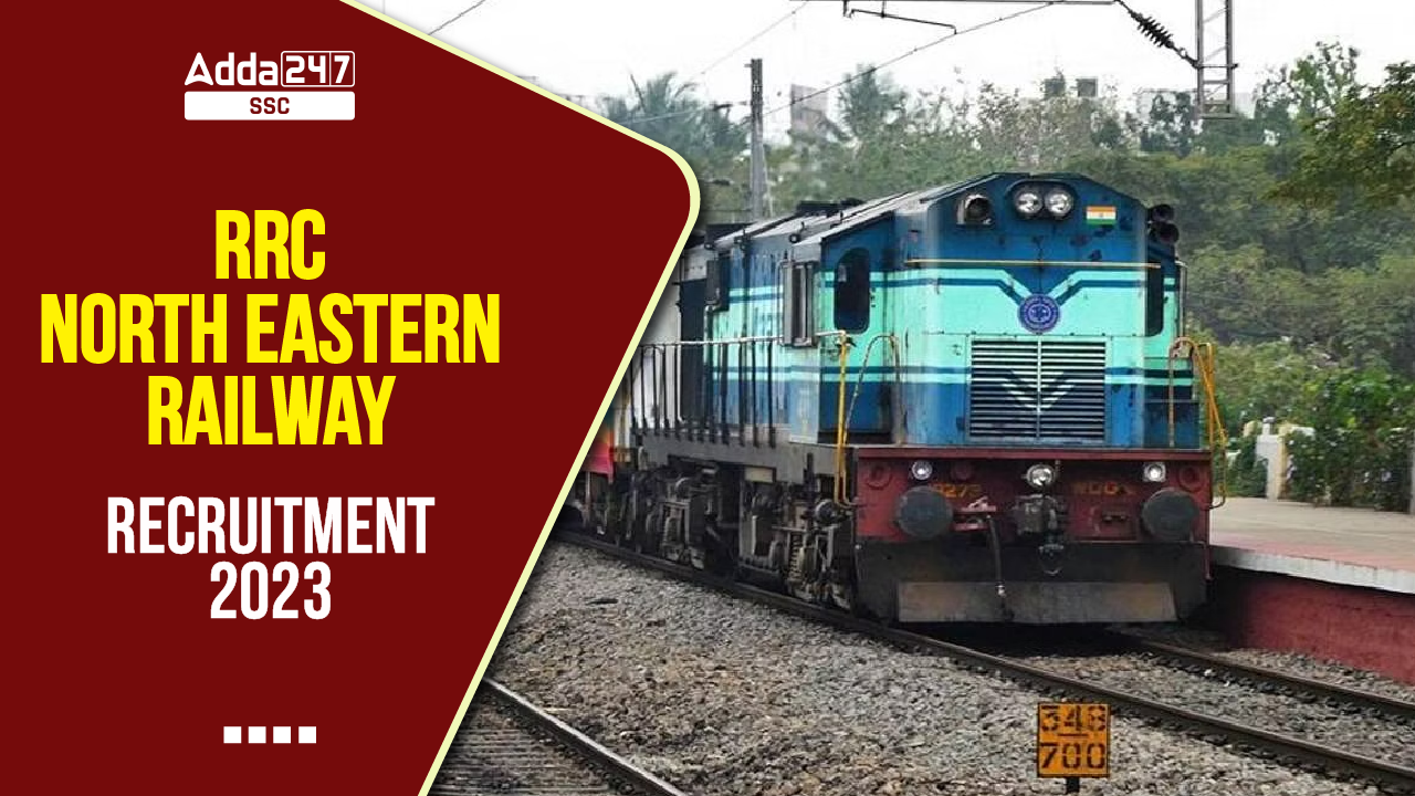 RRC North Eastern Railway Recruitment 2023, Apply Online