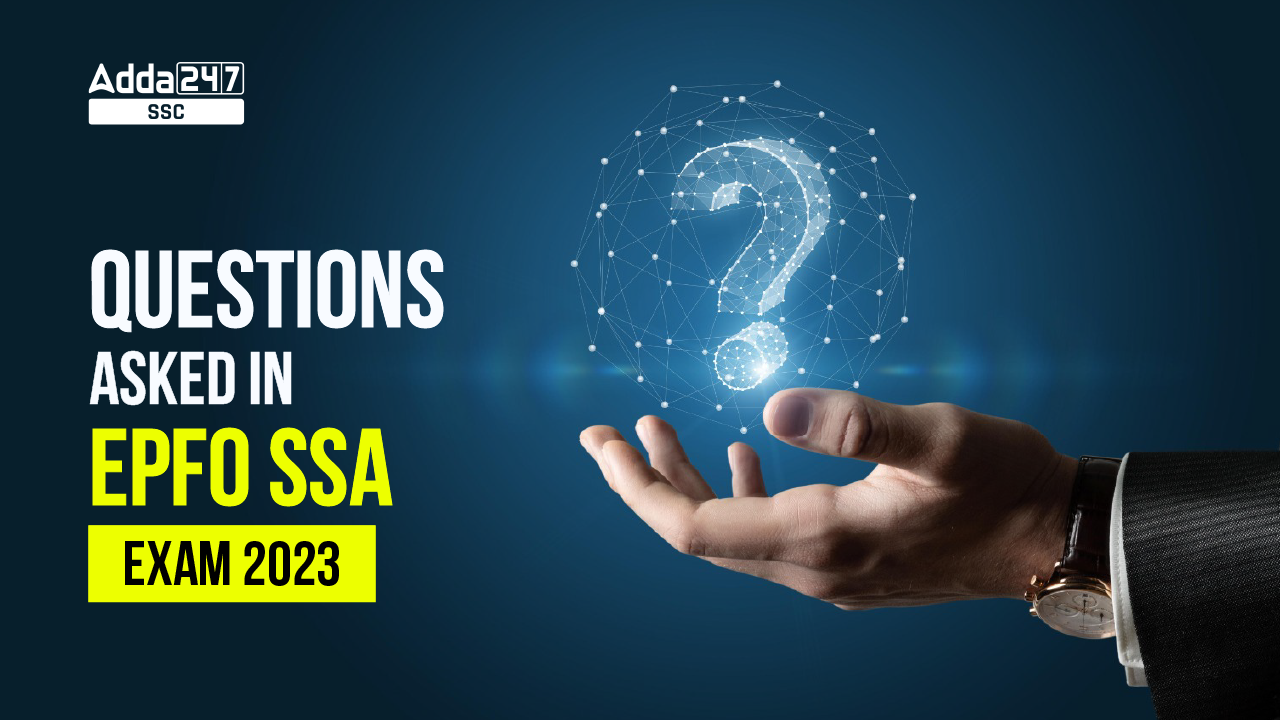 Questions Asked In EPFO SSA Exam 2023 On 18th August Shift 1 And Shift 2 questions-asked-in-epfo-ssa-exam-2023-on-18th-august-shift-1-and-shift-2