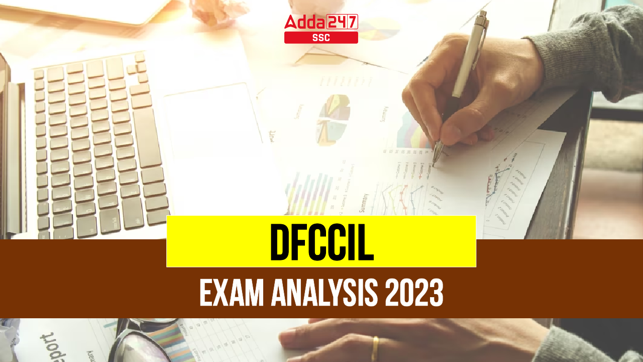 DFCCIL Exam Analysis 2023, 24th August Shift 1 Overview