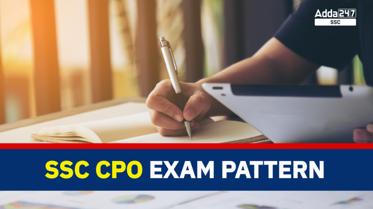 SSC CPO Exam Pattern 2024: Check Exam Pattern For SSC CPO Paper 1 and ...