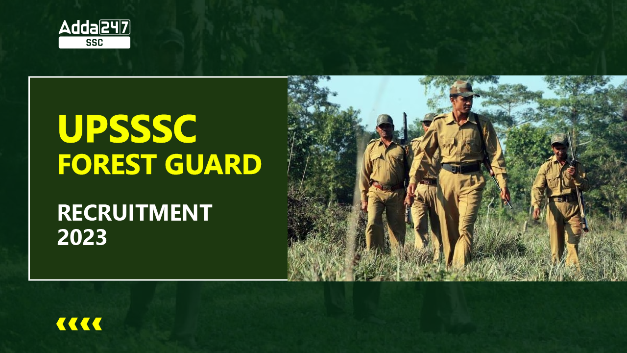 UPSSSC Forest Guard Recruitment 2023 Exam Date, Check Complete Details