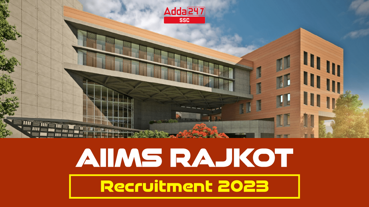 AIIMS Rajkot Recruitment 2023, Apply Online for 131 Posts