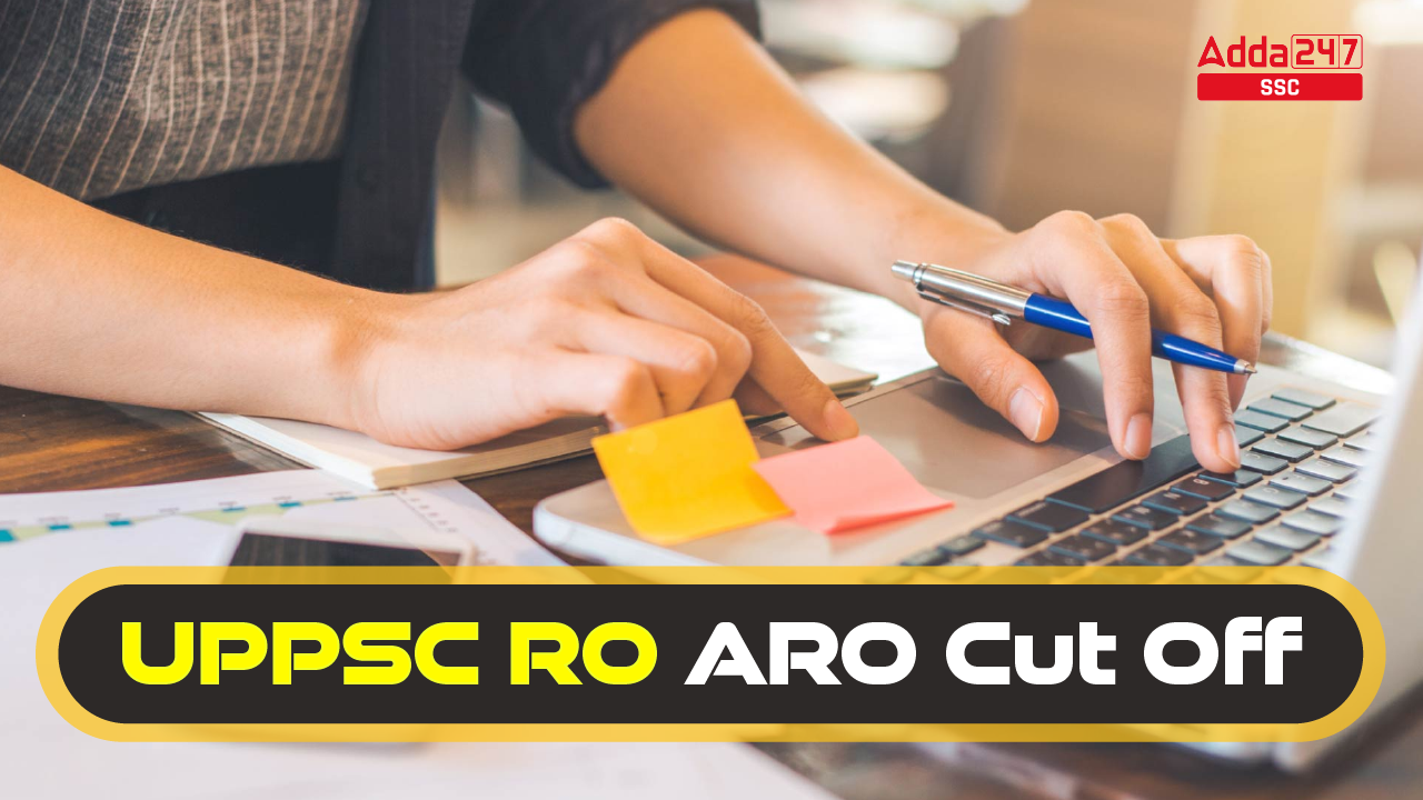 UPPSC RO ARO Cut Off 2024, Expected Cut Off
