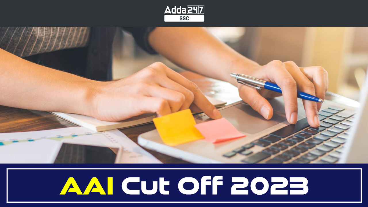 AAI Junior Executive Cut Off 2023 Out, Check JE Cut off Marks