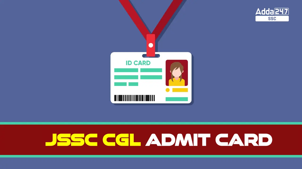 JSSC CGL Admit Card 2024 Out, Direct Link to Download