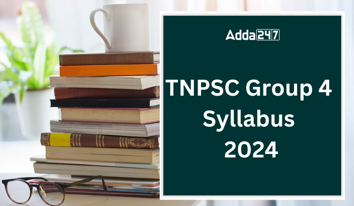 TNPSC Group 4 Syllabus 2024 and Complete Exam Pattern
