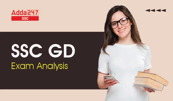 SSC GD Exam Analysis 20th February 2024, Shift 2 Exam Overview