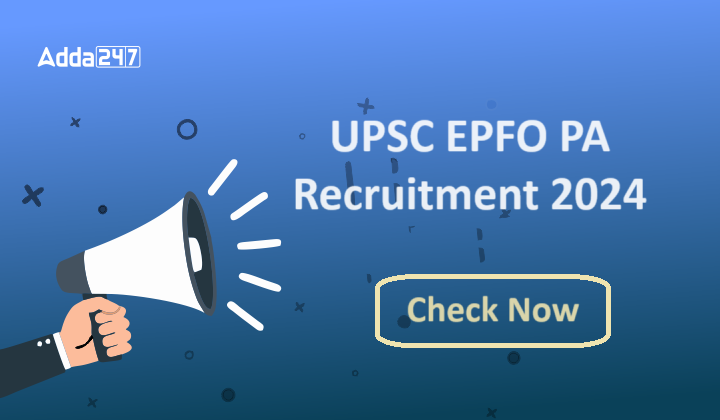 UPSC EPFO Personal Assistant Recruitment 2024 Last Day to Apply Online