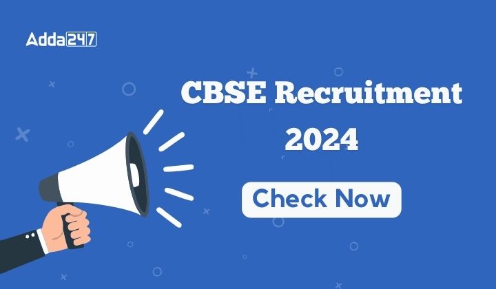 CBSE Recruitment 2024, Last Date to Apply Online for Group A, B, C Posts