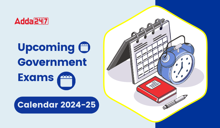 Upcoming Government Exams, Complete Govt Exams 2024 List