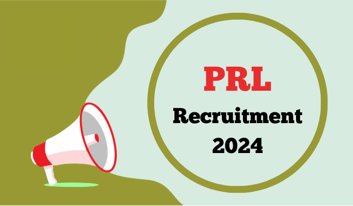 PRL Recruitment 2024, Exam Date Out Soon for 16 Vacancies