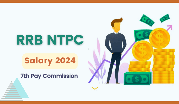 RRB NTPC Salary 2024 After 7th Pay Commission, Job Profile