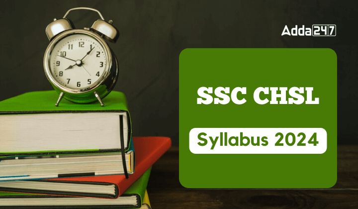 SSC CHSL Syllabus 2024, Subject wise Topics for Tier 1 and 2