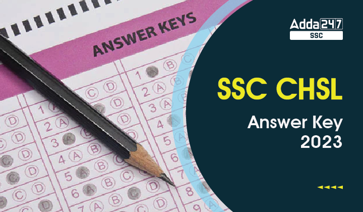 SSC CHSL उत्तर कुंजी 2023 जारी, टियर 2 फाइनल रिस्पाॅन्स शीट PDF