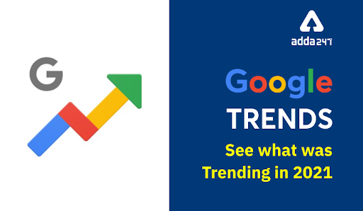 Google trends 2021: Google trends See what was trending