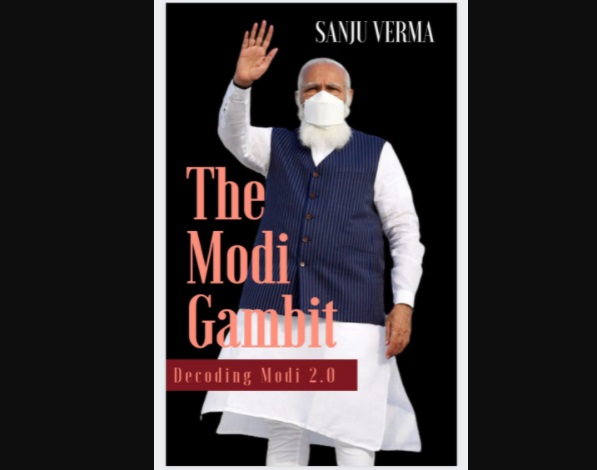 A New book titled "The Modi Gambit: Decoding Modi 2.0" by Sanju Verma