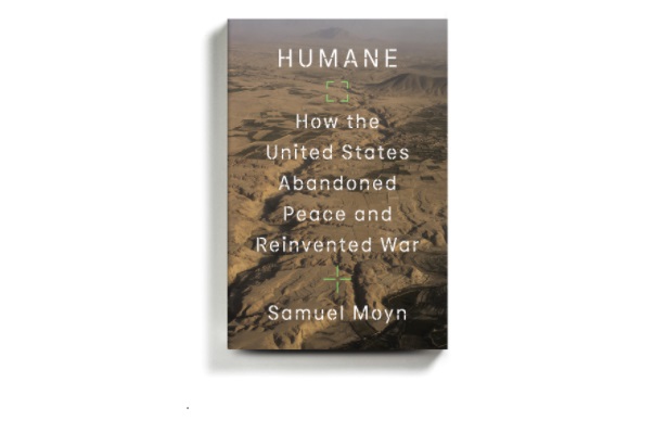 Humane: How the United States Abandoned Peace and Reinvented War' released