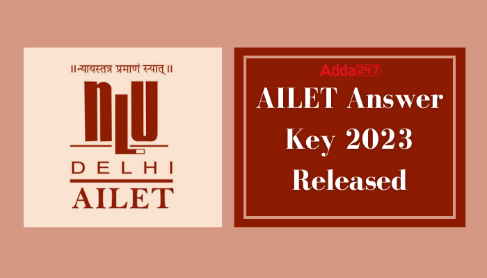 AILET 2023 Answer Key Out Now, Check How to Download and Raise Objections