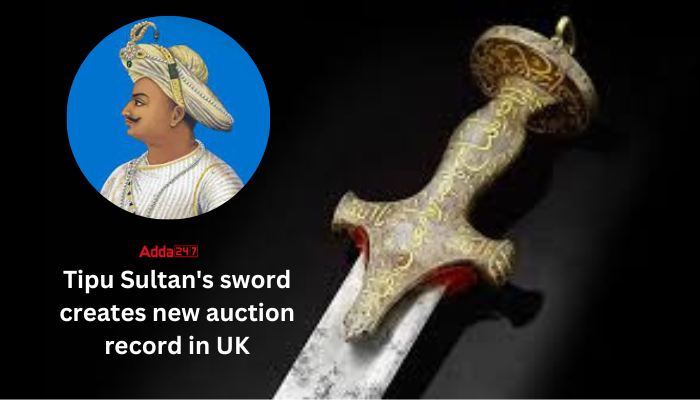 Tipu Sultan's Sword Created New Auction Record in UK with GBP 14 million