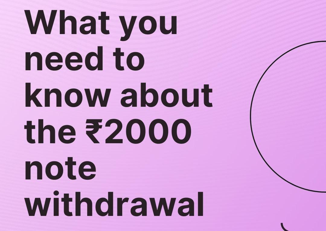 The Withdrawal of ₹2000 Notes in India: What You Need To Know