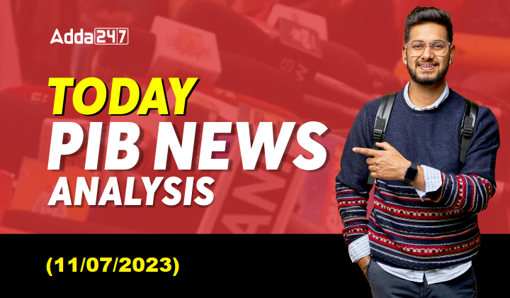 Today Pib News Analysis 11th July 2023