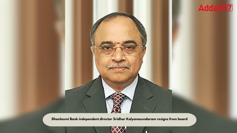 Dhanlaxmi Bank independent director Sridhar Kalyanasundaram resigns from board