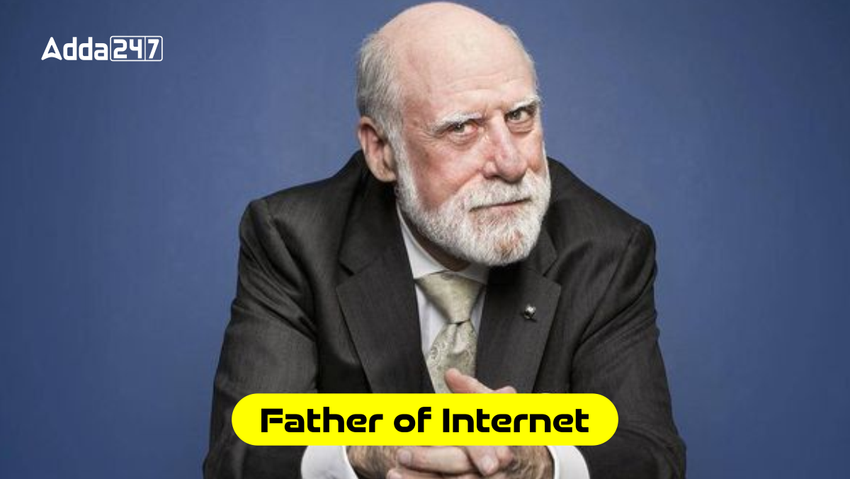 Father of Internet, Know more about him