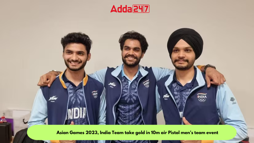 Asian Games 2023, India Team take gold in 10m air Pistol men's team event