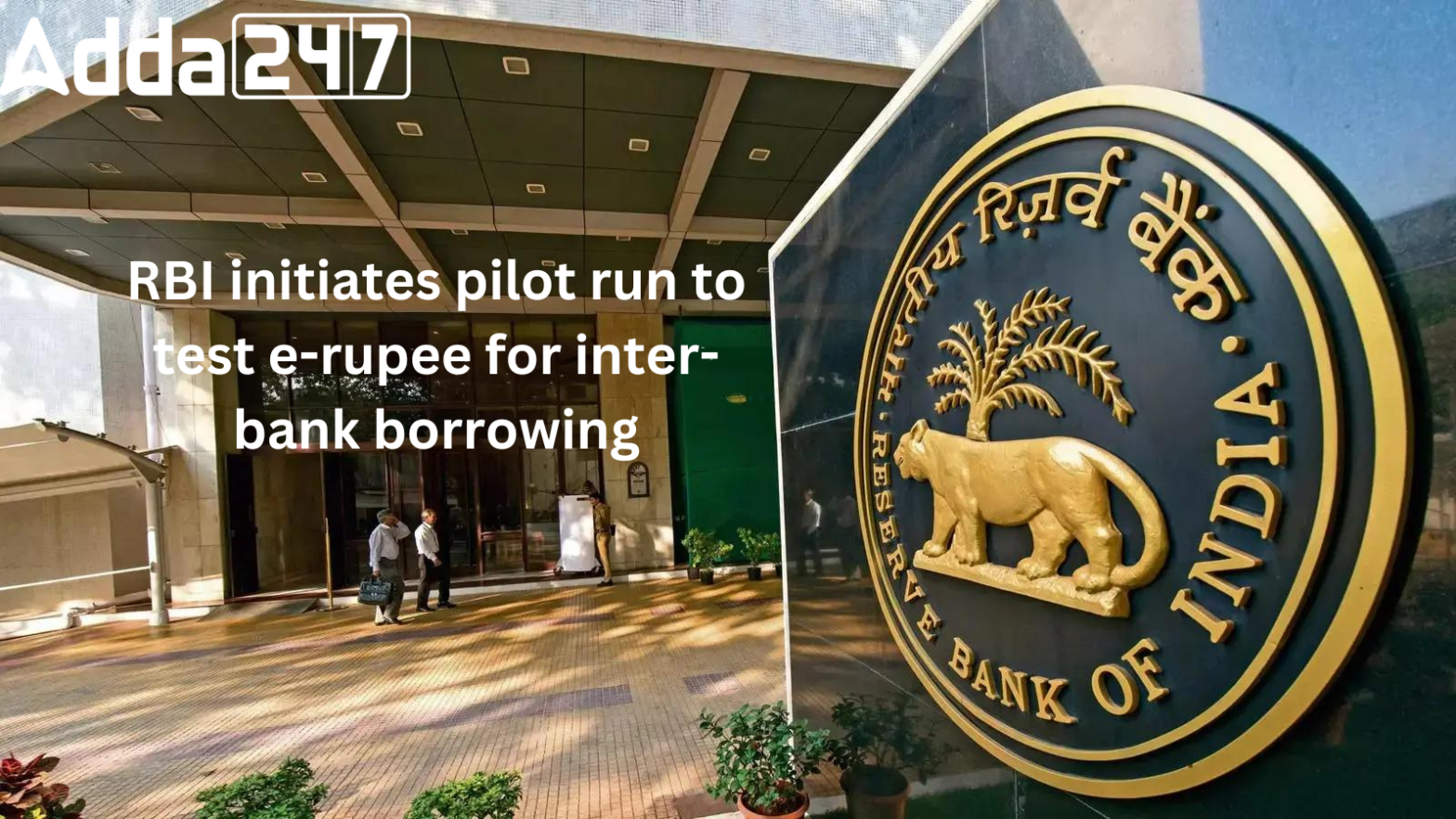 RBI initiates Pilot Run to Test E-Rupee for Inter-Bank Borrowing